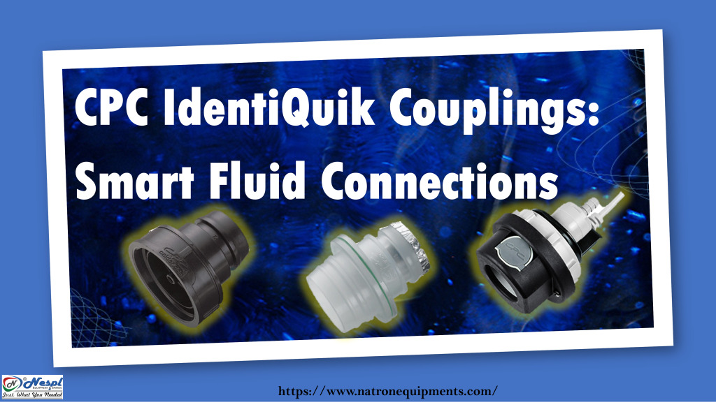 CPC IdentiQuik Couplings: Smart Fluid Connections - Natron Equipments Blog