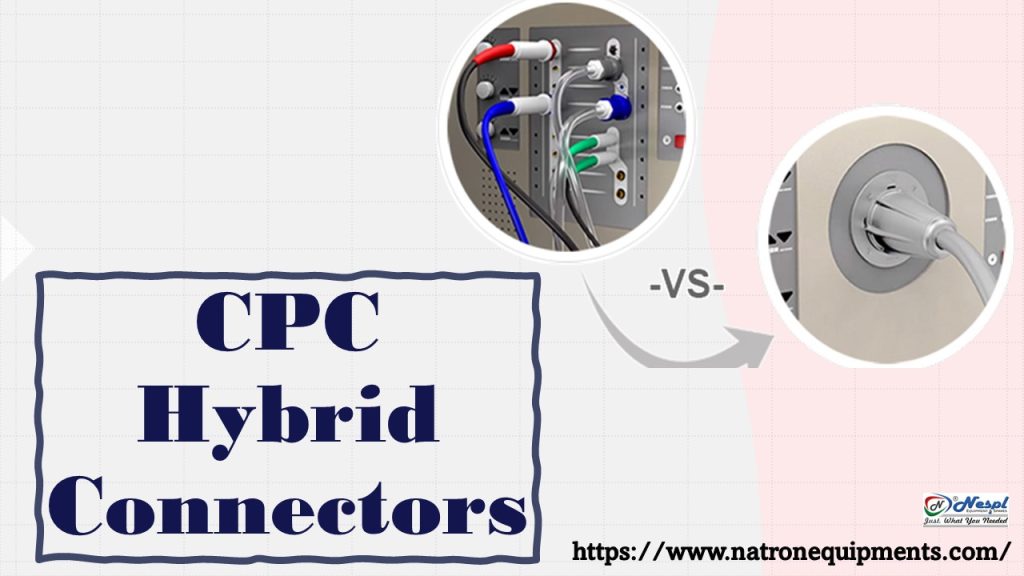 What are CPC Hybrid Connectors? - Natron Equipments Blog