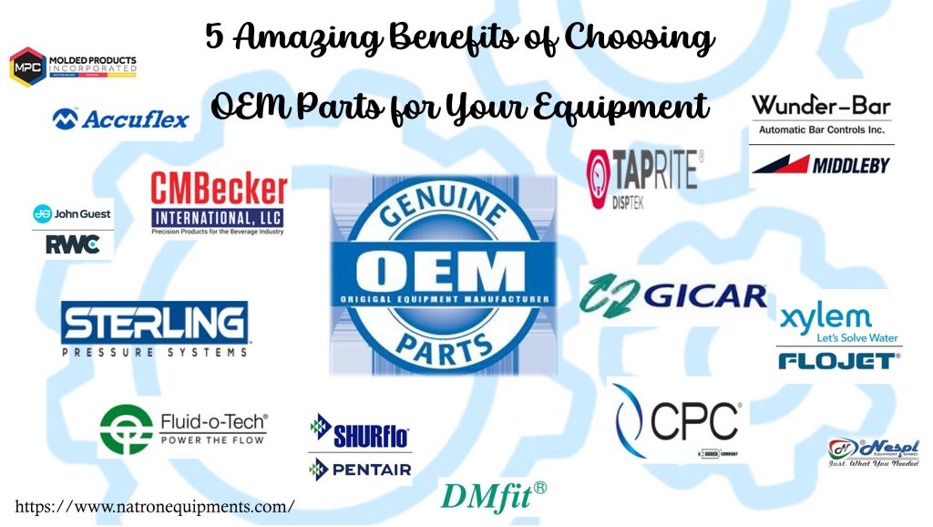 5 Amazing Benefits of Choosing OEM Parts for Your Equipment - Natron ...